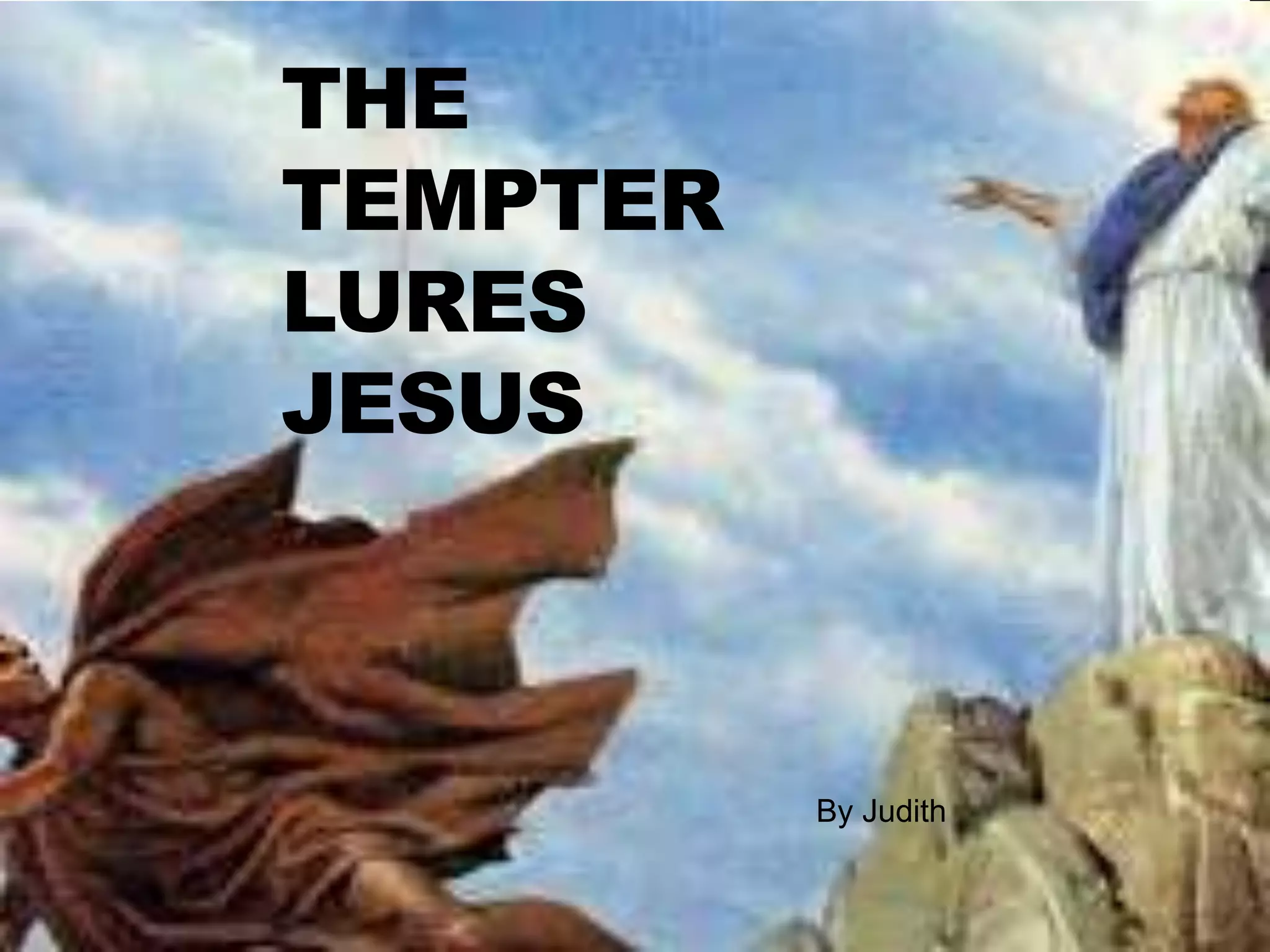 Gracious Jesus 4 - The Tempter Lures Jesus | PPTX