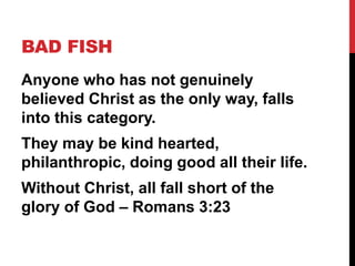 Gracious Jesus 62 Good Fish Bad Fish.pptx