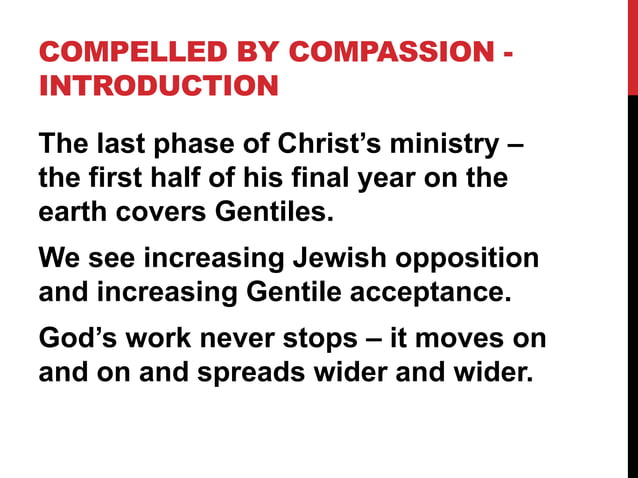 Gracious Jesus 70 Compelled by Compassion.pptx