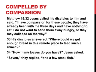 Gracious Jesus 70 Compelled by Compassion.pptx