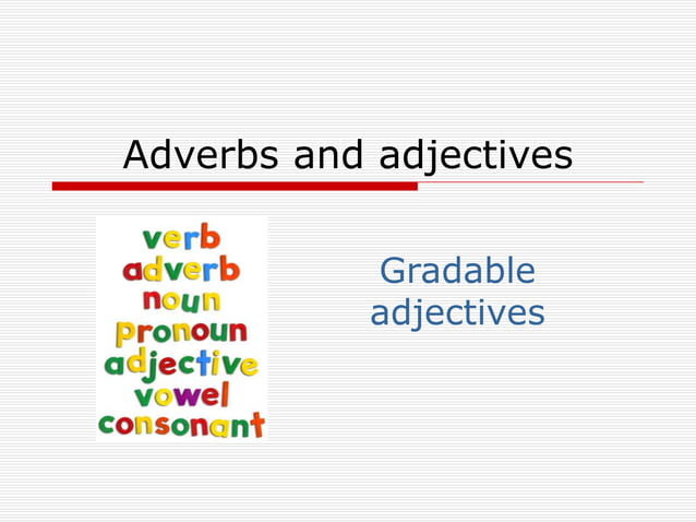 gradable-and-ungradable-adjectives | PPT