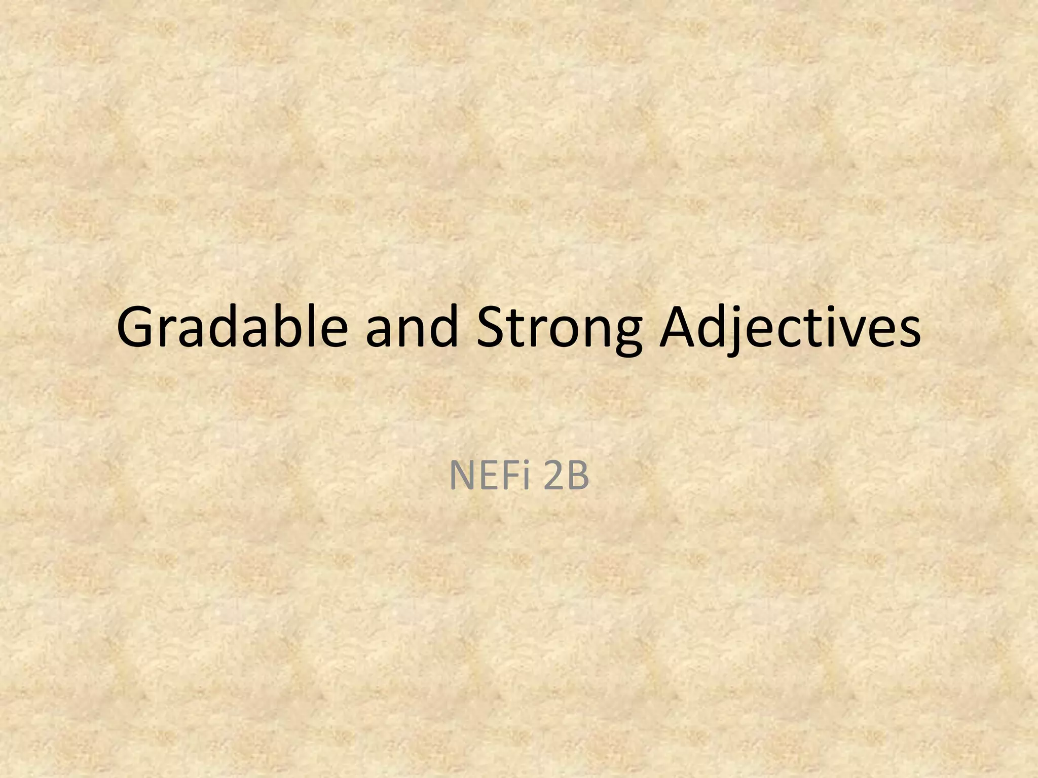 Gradable and strong adjectives | PPSX