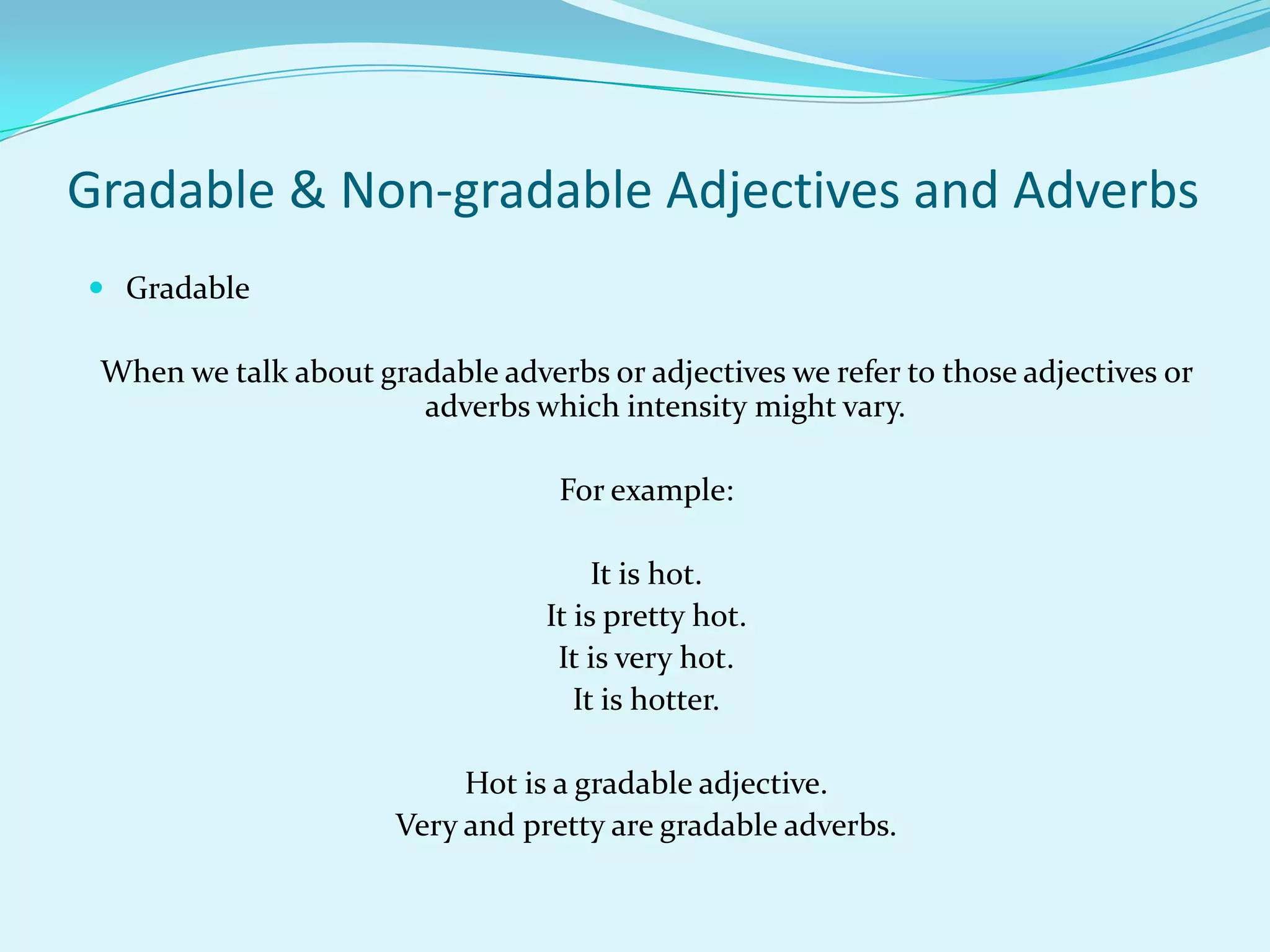 Gradable & non gradable adjectives and adverbs | PPT