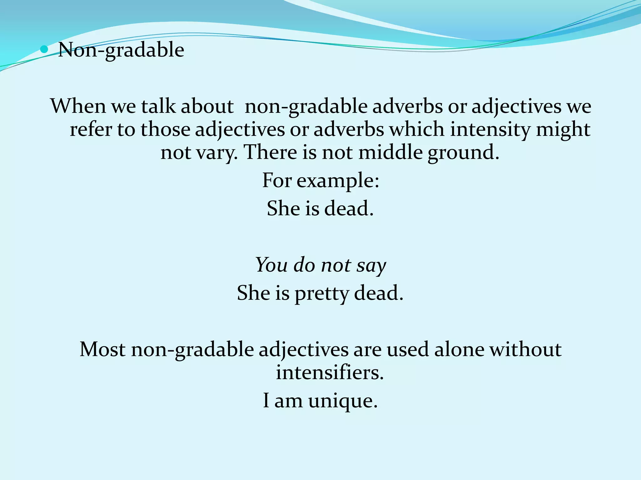 Gradable & non gradable adjectives and adverbs | PPTX