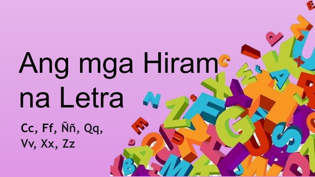 Ang mga hiram na Letra - ABAKADA Grade 1 | PPTX