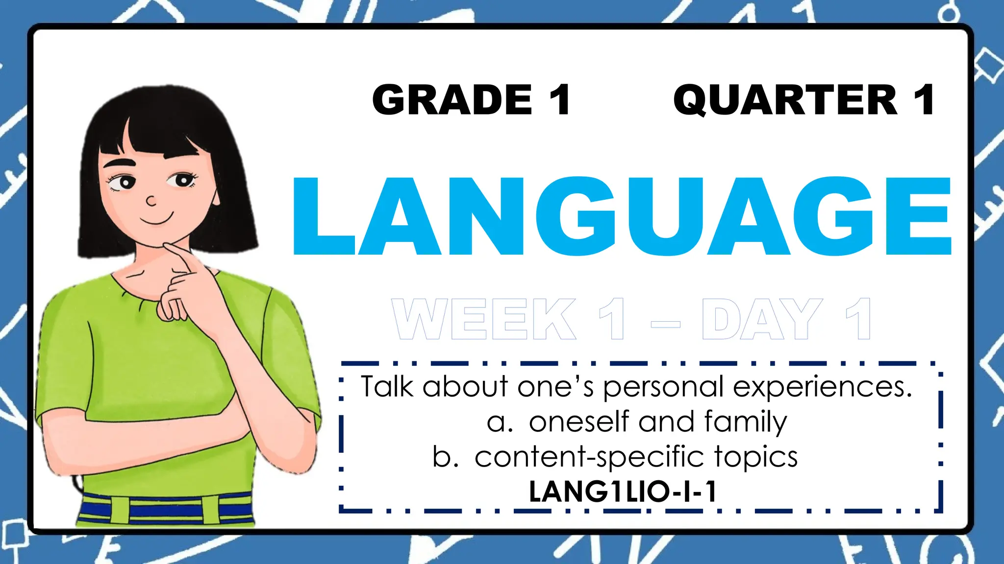 GRADE 1 Q1 WK 1 LANGUAGE: TALK ABOUT ONE'S PERSONAL EXPERIENCES | PPTX