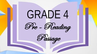 GRADE-4-POWER-POINT-PRE-READING-PASSAGE.pptx