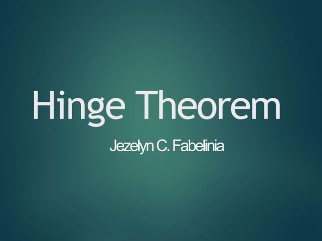 Hinge theorem grade 8 powerpoint presentation | PPTX