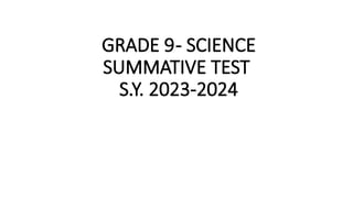 GRADE-9-SCIENCE.pptx summative test science | PPTX