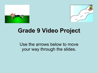 Grade 9 Video Project2 | PPT