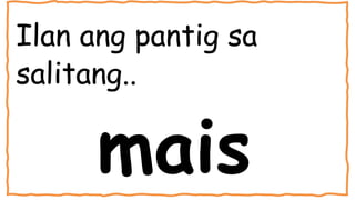 GRADE 1-FILIPINO TUNOG NA BUMUBUO SA PANTIG -PPT (1).pptx