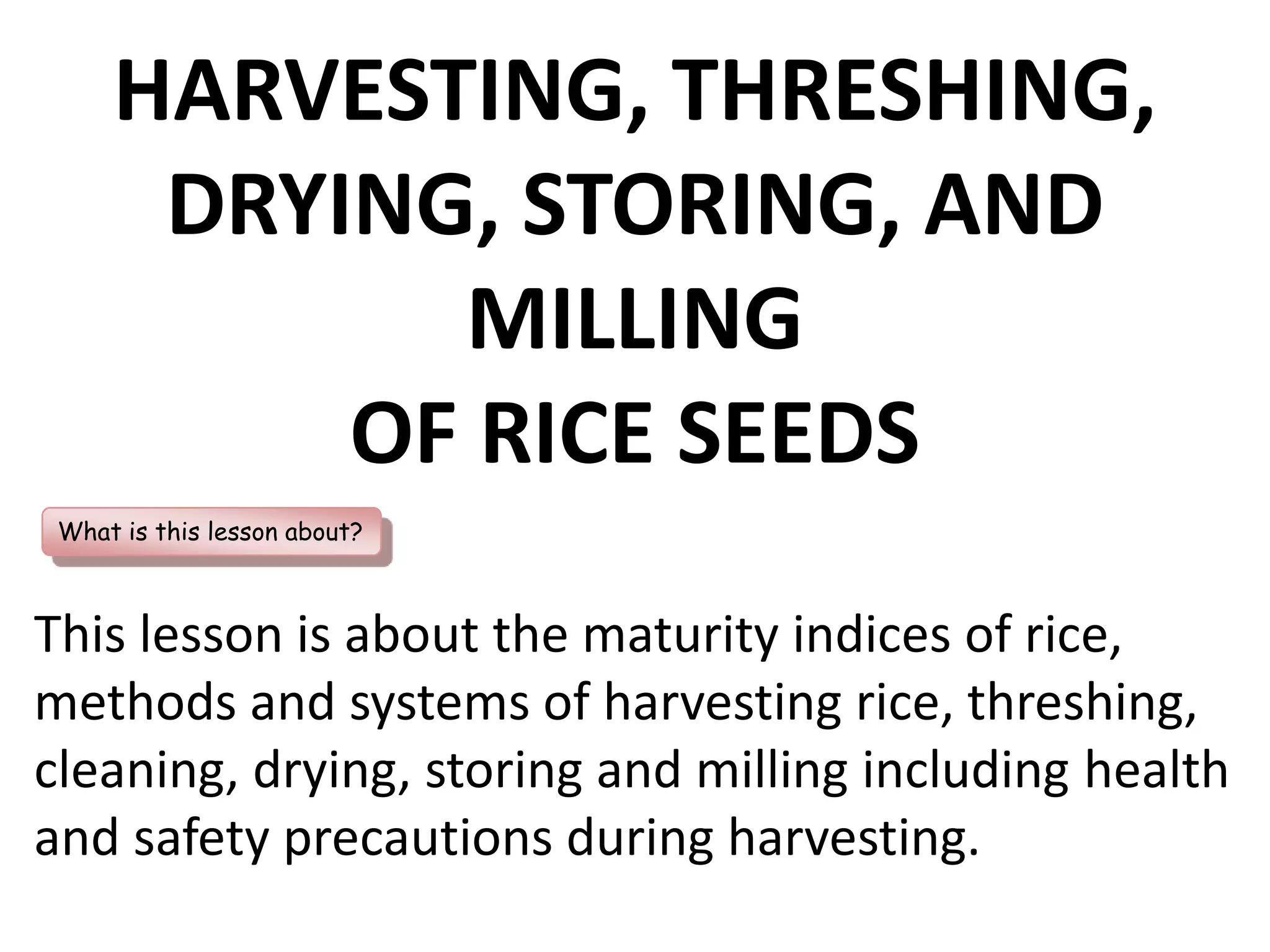 Grade 10 - HARVESTING, THRESHING, DRYING, STORING,.pptx