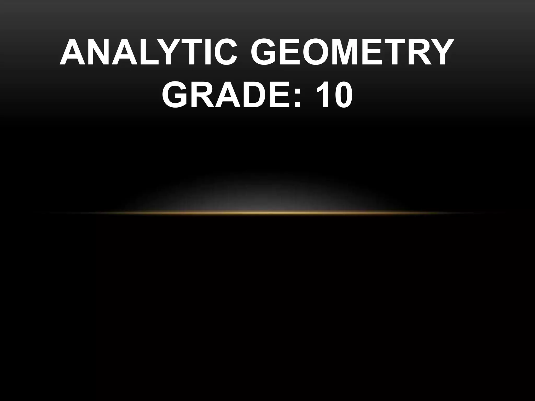 Grade 10 analytical geometry | PPTX | Geography | Science