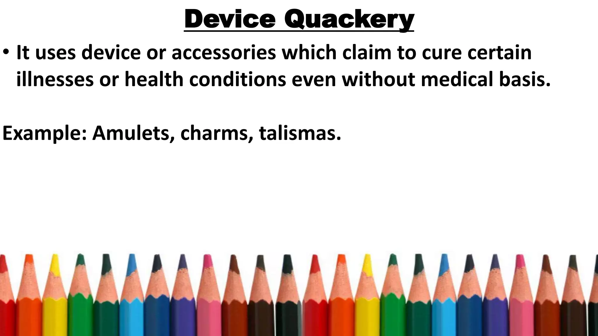 G10 QUACKERY | PPTX | Herbs and Supplements | Alternative Medicine