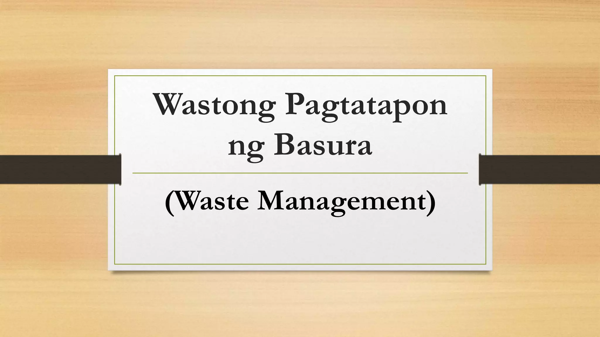 Grade 10 week 4 wastong pagtatapon ng basura | PPTX