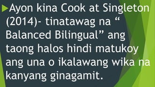 Filipino 11 Komunikasyon at Pananaliksik bilingguwalismo.pptx