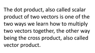 grade 12 DOT or SCALAR PRODUCT.pptx