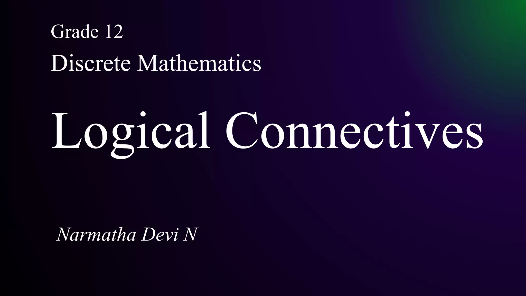 Logical Connectives NOT AND OR | PDF