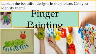 Grade 1 Finger painting and Nature Designs.pptx