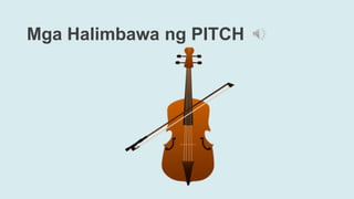 Grade 1 Music: Pagtaas at pagbaba ng tono (Pitch) | PPTX