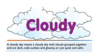 Grade 1 Weather cloud,hot , clear slides | PPTX