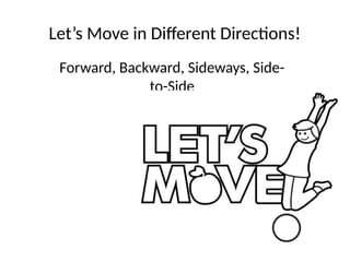 Grade 1 week 5 Let’s Move in Different Directions!.pptx