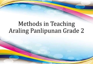 Grade 2- Approaches, Methodology and Strategies in Teaching Araling.pptx