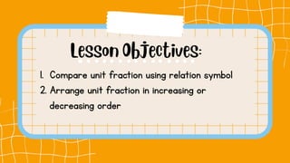 Grade 2 Math Comparing and Arranging Unit Fractions | PPTX