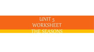 Grade 2 English Unit 5 Worksheet the Seasons.pptx | Weather | Science