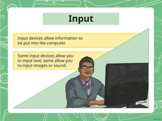 GRADE 2 ICT/COMPUTING INPUT AND OUTPUT.pptx