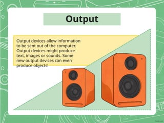 GRADE 2 ICT/COMPUTING INPUT AND OUTPUT.pptx