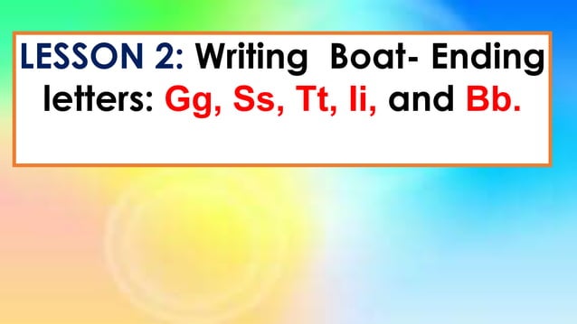 Grade 3- L2- Write Ending Boat Letters(Gg, Ss, Tt, Ii, and Bb) .pptx