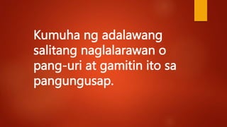 Grade 3 PPT_Q4_W5_Wastong Gamit ng Pang-Uri.pptx