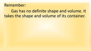 Grade 3 PPT_Science_Q1_Characteristics of GAS.pptx
