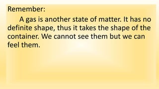 Grade 3 PPT_Science_Q1_Characteristics of GAS.pptx