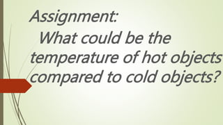 Grade 3 PPT_Science_Q1_Is it Hot or Cold.pptx