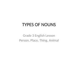 Comprehensive Grade 3 English Lesson on Types of Nouns: Person, Place ...