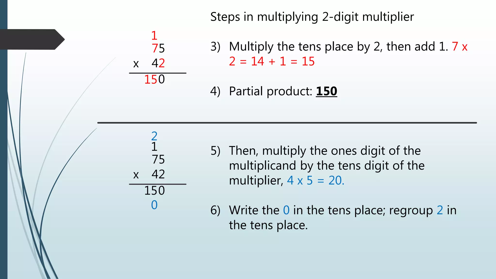Multiplication of numbers up to 3 digit by 1 to 2 digit multiplier | PPTX