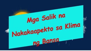 grade 4 mga salik ng klima ng Pilipinas. | PDF
