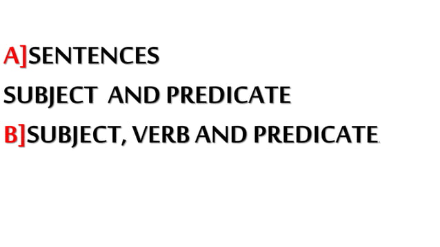 Sentences=subject and predicate | PPT