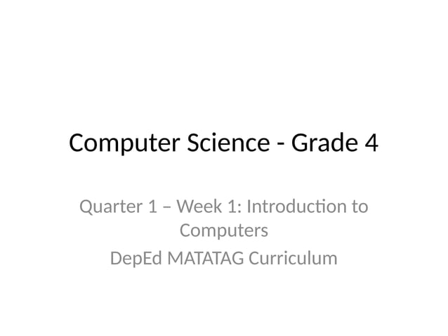 Grade4_ComputerScience_Q1_Week1_Matatag.pptx