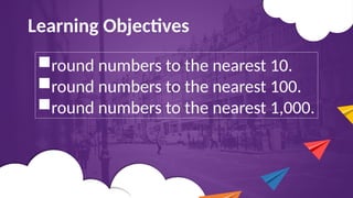 Mastering Rounding Numbers: Nearest Ten, Hundred, and Thousand | PPTX