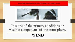 GRADE 4 Q4 Weather Instruments and Weather Components.pptx
