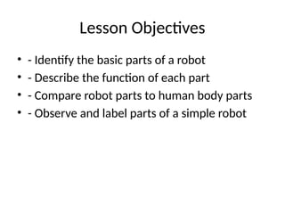 Grade4_Robotics_Lesson2_RobotParts 4th Grade.pptx