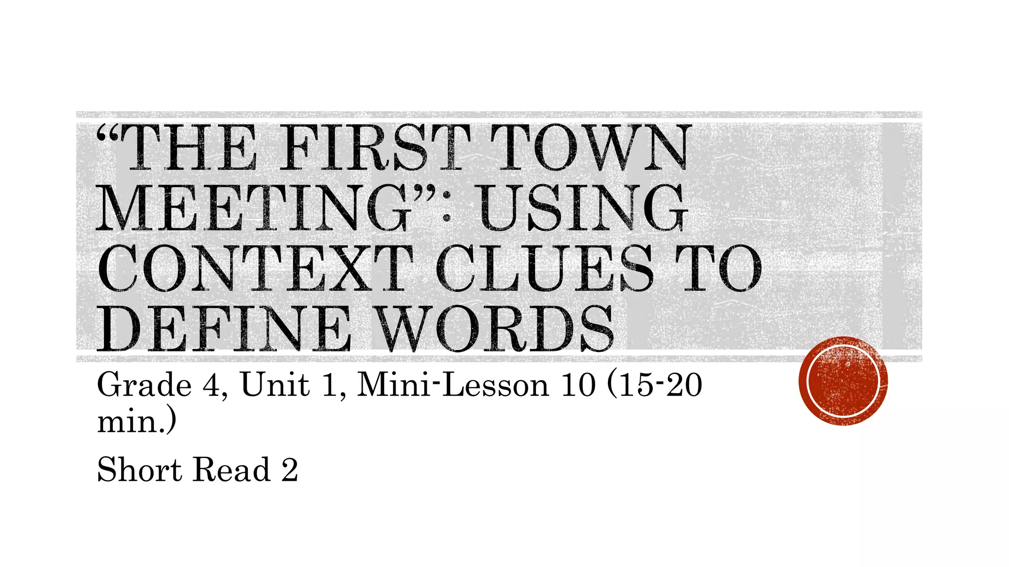 Grade 4, unit 1, week 1, mini lesson 10 | PPTX | Education