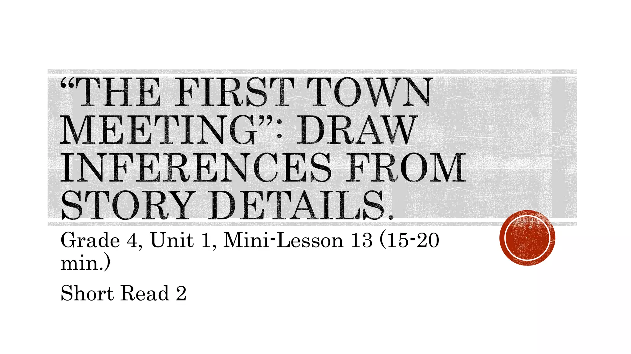 Grade 4, unit 1, week 1, mini lesson 13 | PPT