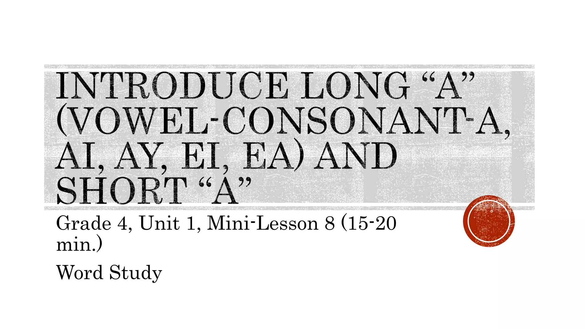 Grade 4, unit 1, week 1, mini lesson 8 | PPTX