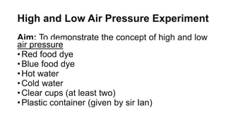 Grade 5 science about high pressure and low pressure experiment | PPT