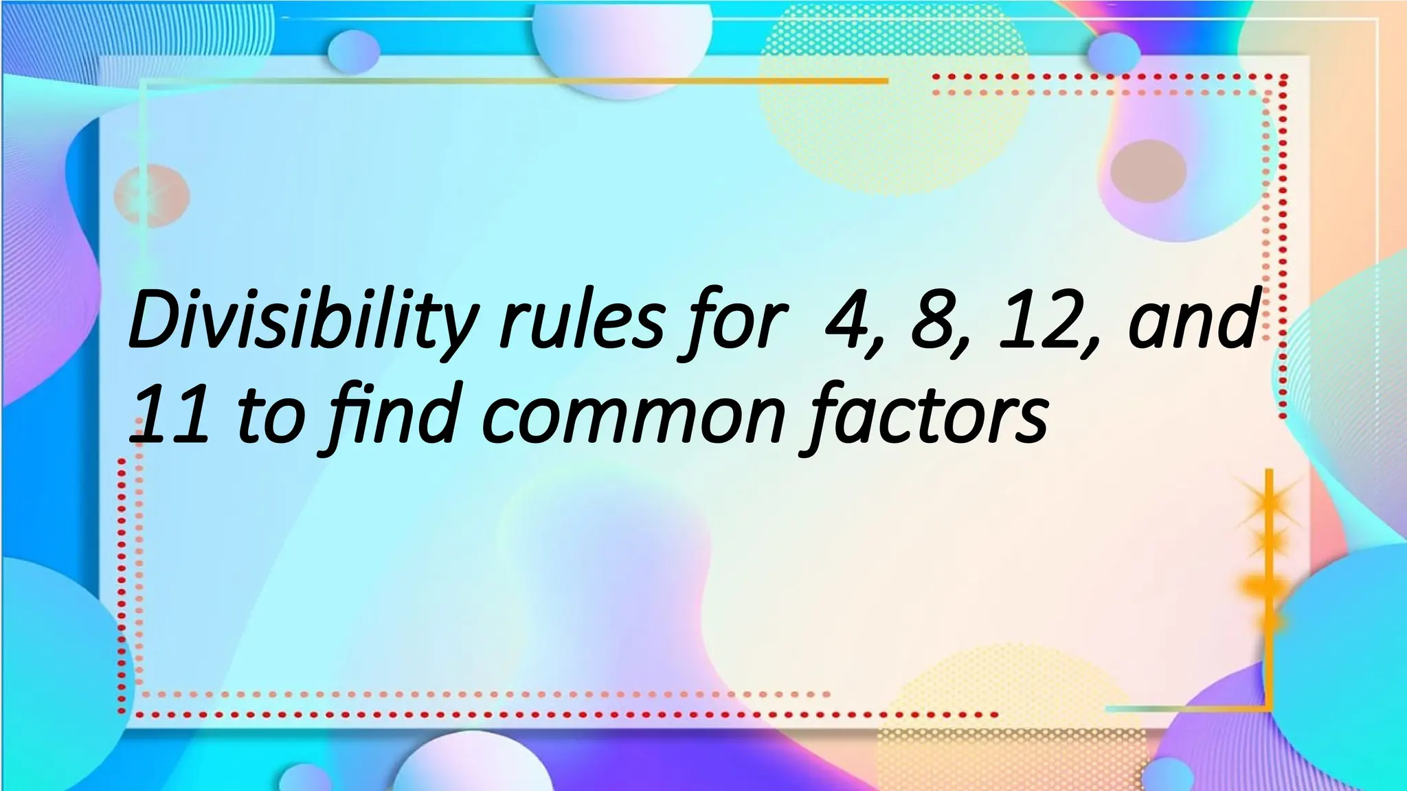 Grade 5 - Divisibility rule for 4, 8, 11 & 12.pptx