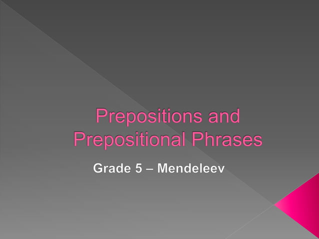 grade5-prepositionsandprepositionalphrases.pptx